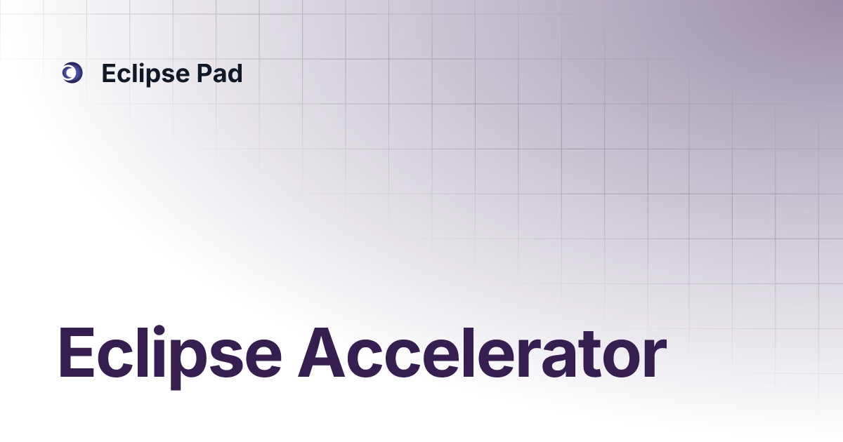 Eclipse Accelerator | Eclipse Pad